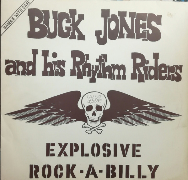 Buck Jones & His Rhythm Riders : Explosive Rock-A-Billy