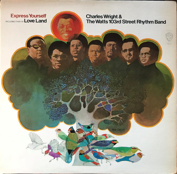 Charles Wright & The Watts 103rd Street Rhythm Band : Express Yourself