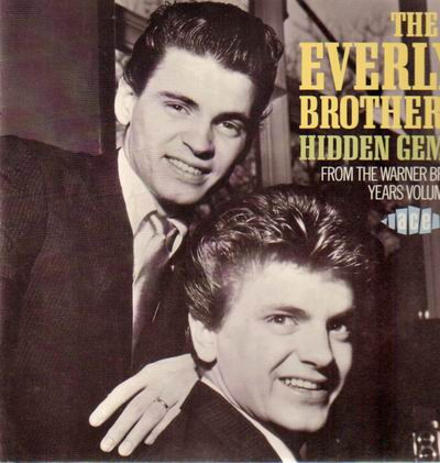 The Everly Brothers : Hidden Gems From The Warner Bros Years Volume 1