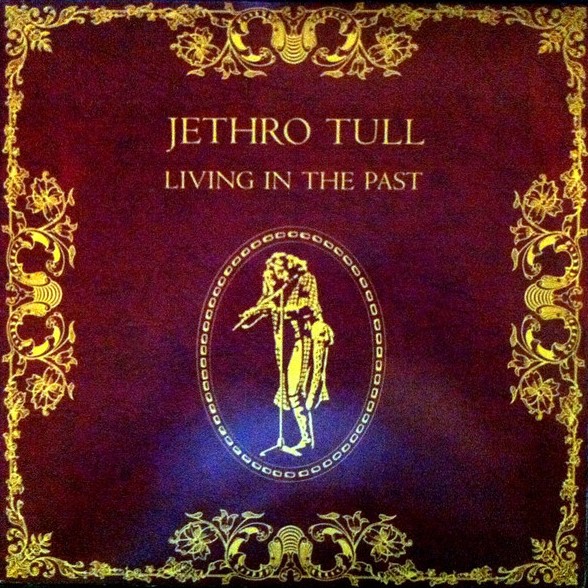 Jethro Tull : Living In The Past