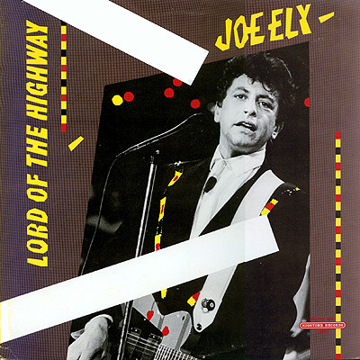 Joe Ely : Lord of The Highway