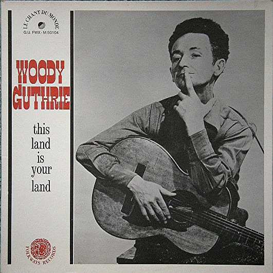 Woody Guthrie : This Land Is Your Land