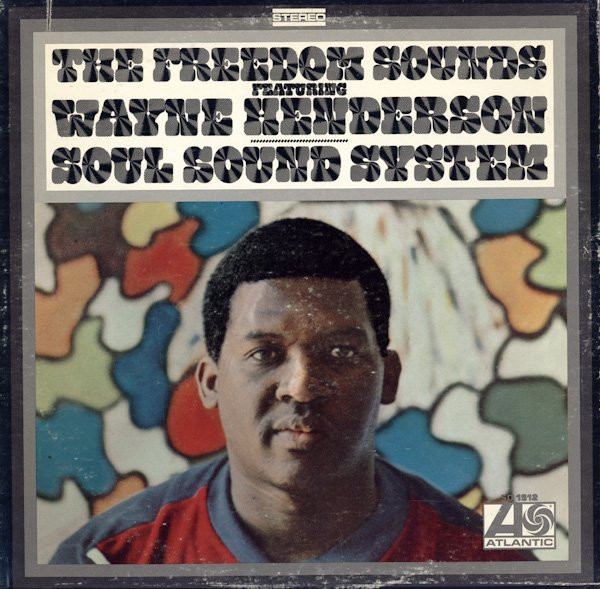 The Freedom Sounds featuring Wayne Henderson : Soul Sound System